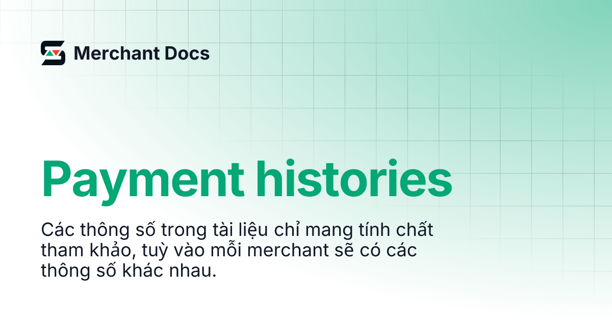 Payment histories | Merchant Docs